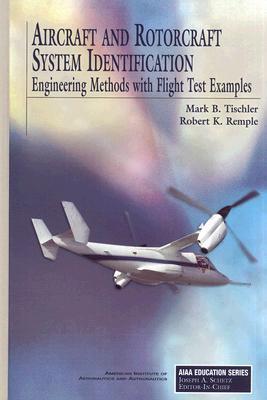 Aircraft And Rotorcraft System Identification: Engineering Methods With ...