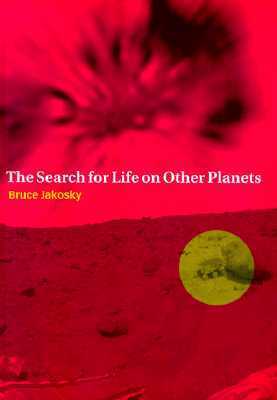 The Search for Life on Other Planets by Bruce Jakosky | Goodreads