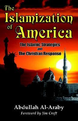 The Islamization of America: The Islamic Stategy and the Christian ...