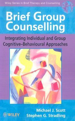 Brief Group Counseling: Integrating Individual and Group Cognitive ...