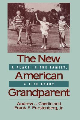 The New American Grandparent: A Place in the Family, A Life Apart by ...