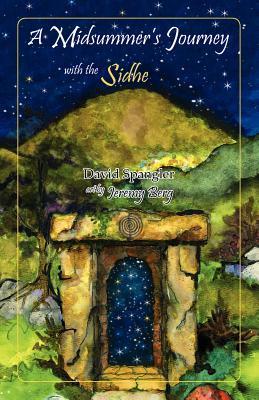 A Midsummers Journey with the Sidhe by David Spangler | Goodreads