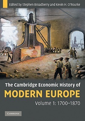 The Cambridge Economic History of Modern Europe, Volume 1: 1700-1870 by ...