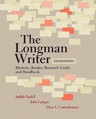 The Longman Writer: Rhetoric, Reader, Research Guide, and Handbook by ...