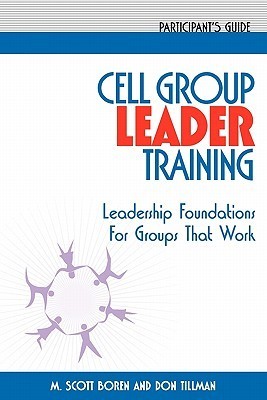 Cell Group Leader Training: Leadership Foundations for Groups That Work ...
