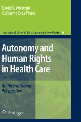 Autonomy and Human Rights in Health Care by David N. Weisstub | Goodreads
