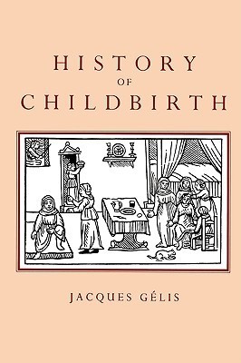 History of Childbirth: Fertility, Pregnancy and Birth in Early Modern ...
