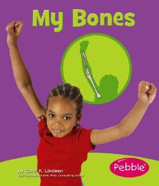 My Bones (My Body) by Carol K. Lindeen | Goodreads
