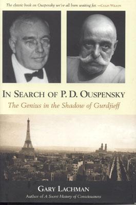 In Search of P. D. Ouspensky: The Genius in the Shadow of Gurdjieff by ...