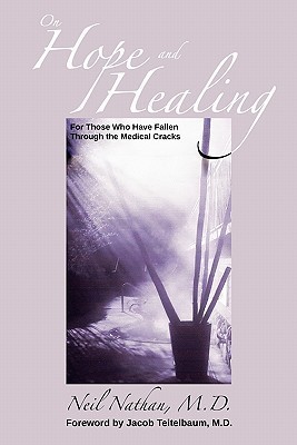 On Hope and Healing: For Those Who Have Fallen Through the Medical ...