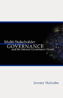 Multi-Stakeholder Governance And The Internet Governance Forum by ...