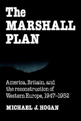 The Marshall Plan by Michael J. Hogan | Goodreads