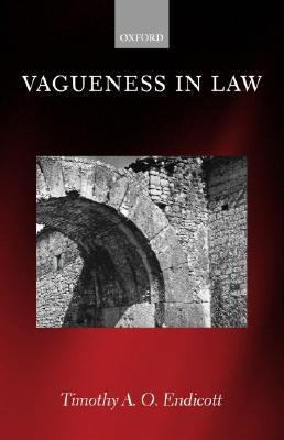 Vagueness in Law by Timothy A.O. Endicott | Goodreads