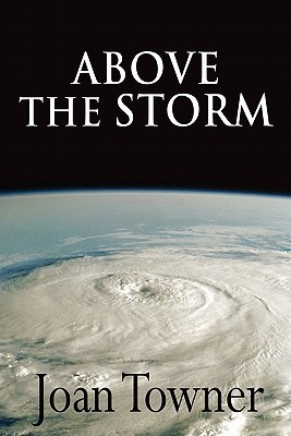 Above the Storm by Joan Towner | Goodreads