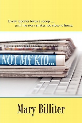 Not My Kid by Mary Billiter | Goodreads