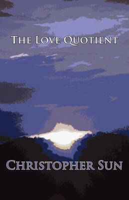 The Love Quotient by Christopher Sun | Goodreads