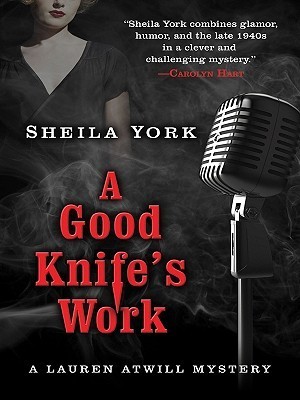 A Good Knife's Work (Lauren Atwill, #2) by Sheila York | Goodreads