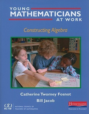 Young Mathematicians at Work, Volume 1: Constructing Algebra by ...