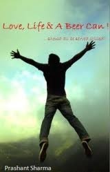 Love, Life & a Beer Can! by Prashant Sharma | Goodreads