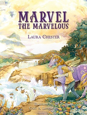 Marvel the Marvelous by Laura Chester | Goodreads