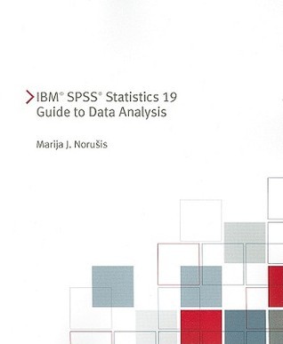 IBM SPSS Statistics 19 Guide to Data Analysis by Marija Norusis | Goodreads