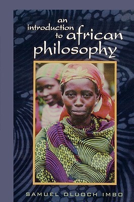 An Introduction to African Philosophy by Samuel Oluoch Imbo | Goodreads