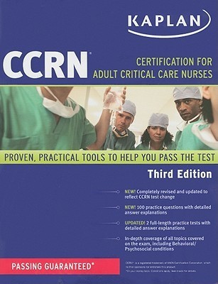 Kaplan CCRN: Certification for Adult Critical Care Nurses by Kaplan ...