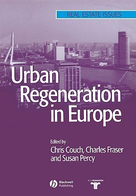 Urban Regeneration in Europe (Real Estate Issues) by Chris Couch ...