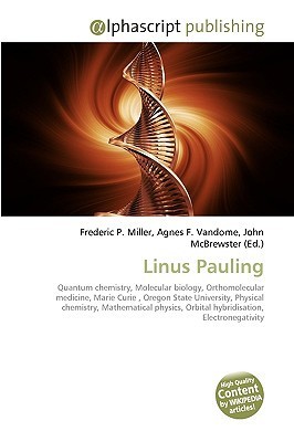 Linus Pauling by Frederic P. Miller | Goodreads