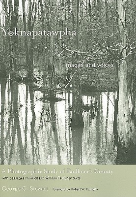 Yoknapatawpha, Images and Voices: A Photographic Study of Faulkner's County with Passages from ...