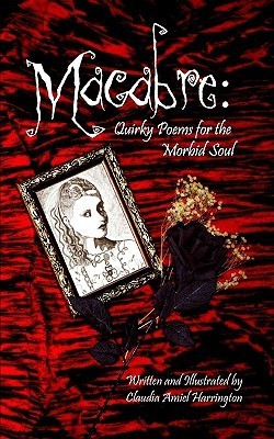 Macabre: Quirky Poems for the Morbid Soul by Claudia Amiel Harrington ...