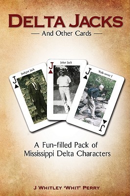 Delta Jacks and Other Cards - A Fun-Filled Pack of Mississippi Delta ...