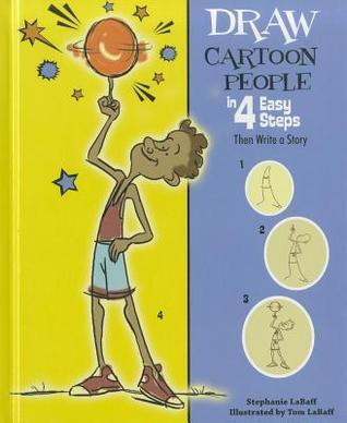 Draw Cartoon People in 4 Easy Steps: Then Write a Story by Stephanie ...