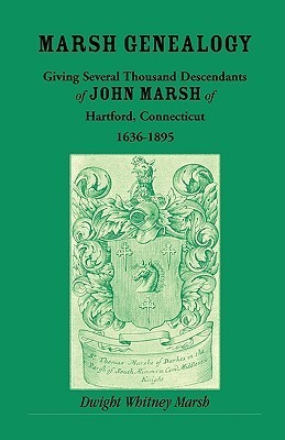 Marsh Genealogy by Dwight Whitney Marsh | Goodreads