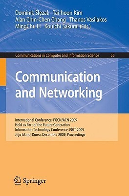 Communication and Networking: International Conference, FGCN/ACN 2009 ...