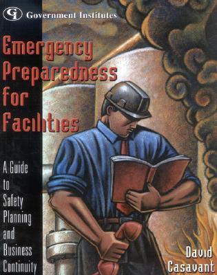 Emergency Preparedness for Facilities: A Guide to Safety Planning and ...