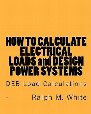 How to Calculate Electrical Loads and Design Power Systems: DEB Load ...