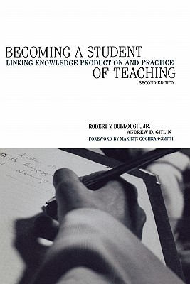 Becoming a Student of Teaching by Robert V. Bullough Jr. | Goodreads