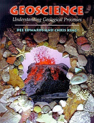 Geoscience: Understanding Geological Processes by Dee Edwards | Goodreads