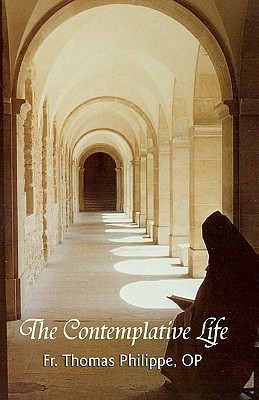 The Contemplative Life by Thomas Philippe | Goodreads