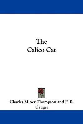 The Calico Cat by Charles Miner Thompson | Goodreads