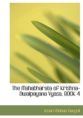 The Mahabharata of Krishna-Dwaipayana Vyasa, BOOK 4: Virata Parva by Kisari Mohan Ganguli ...