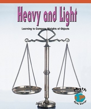 Heavy and Light: Learning to Compare Weights of Objects by Joan Chapman ...