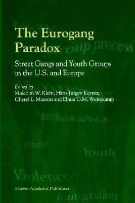 The Eurogang Paradox - Street Gangs and Youth Groups in the U.S. and ...