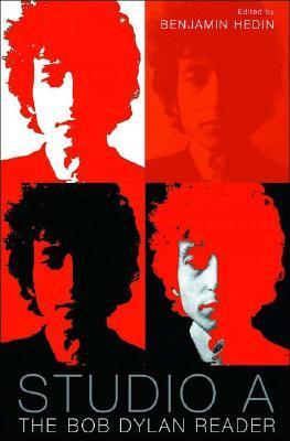 Studio A: The Bob Dylan Reader by Benjamin Hedin | Goodreads