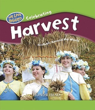 Harvest Festivals Around the World (We Love Holidays) by Honor Head ...