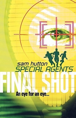Final Shot (Special Agents, #2) by Sam Hutton | Goodreads