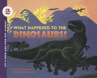 What Happened to the Dinosaurs? (Let's-Read-And-Find-Out Science: Stage ...