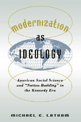 Modernization as Ideology: American Social Science and "Nation Building ...