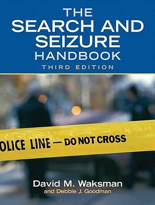 The Search and Seizure Handbook (3rd Edition) by David M. Waksman ...